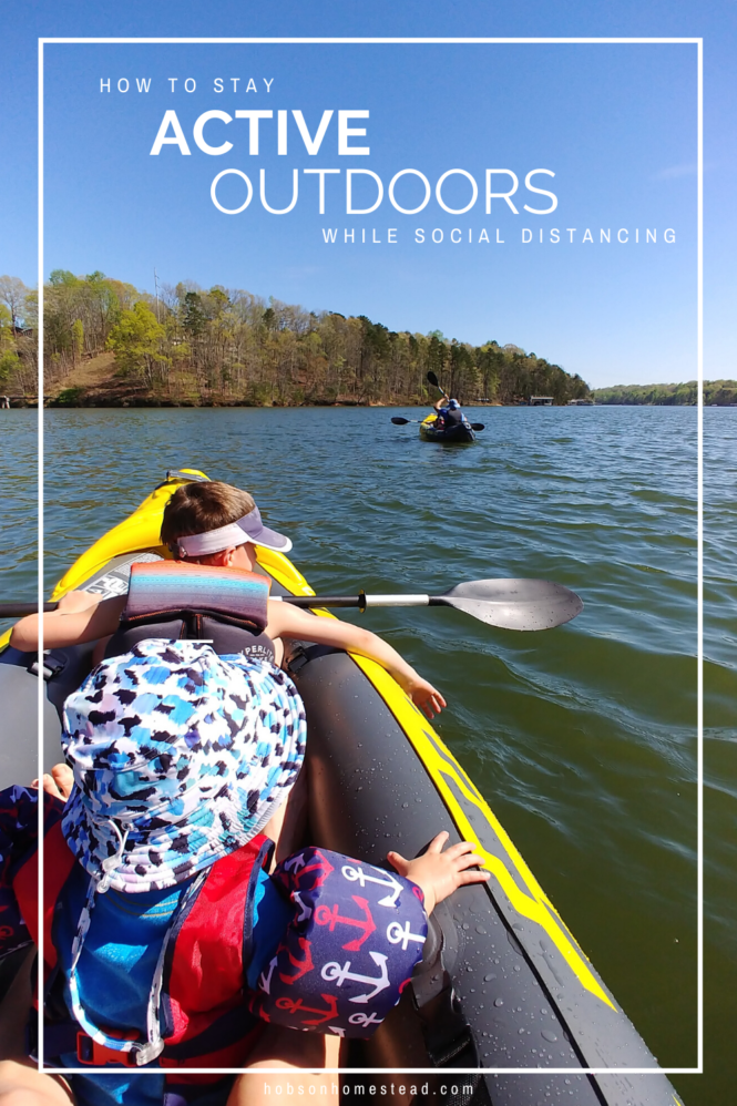 How to Stay Active Outdoors While Social Distancing - The Hobson Homestead