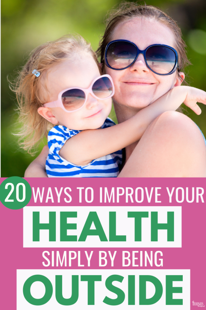 20 Ways to Improve Your Health by Simply Being Outside - The Hobson ...